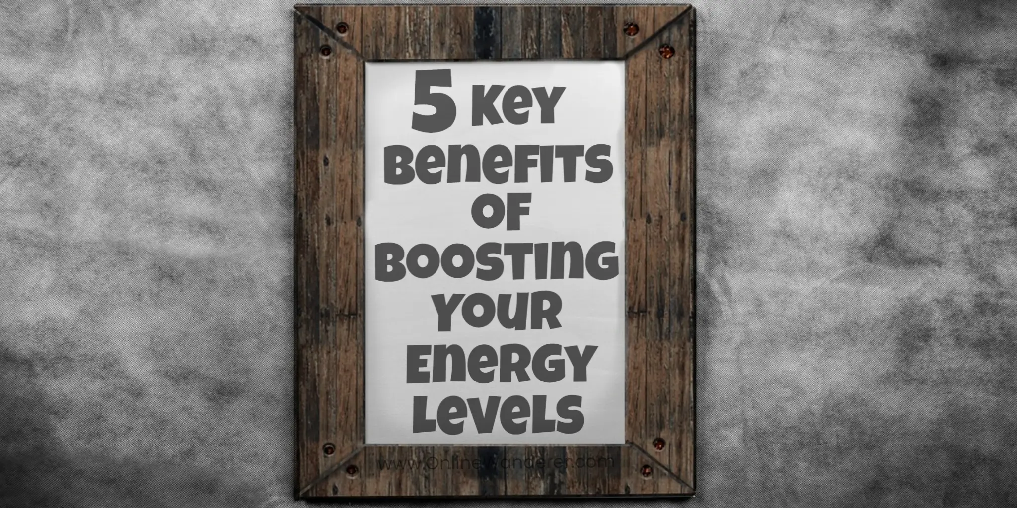 5 Key Benefits Of Boosting Your Energy Levels – Online Wanderer